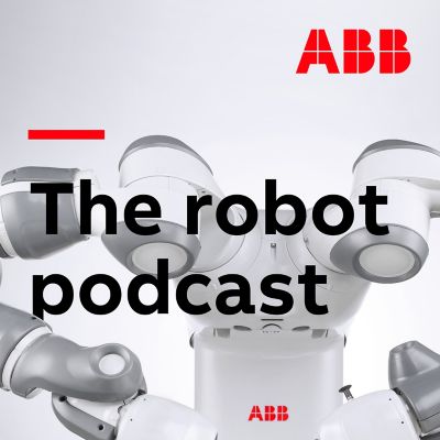 The Robot Podcast: Podcast episodes — ABB Group